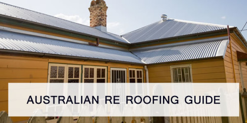 What is Re Roofing? Australian Re Roofing Guide